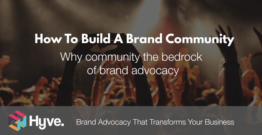 How to build a brand community - HYVE