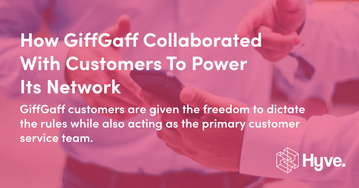 How giffgaff collaborated with customers to power its mobile network - HYVE